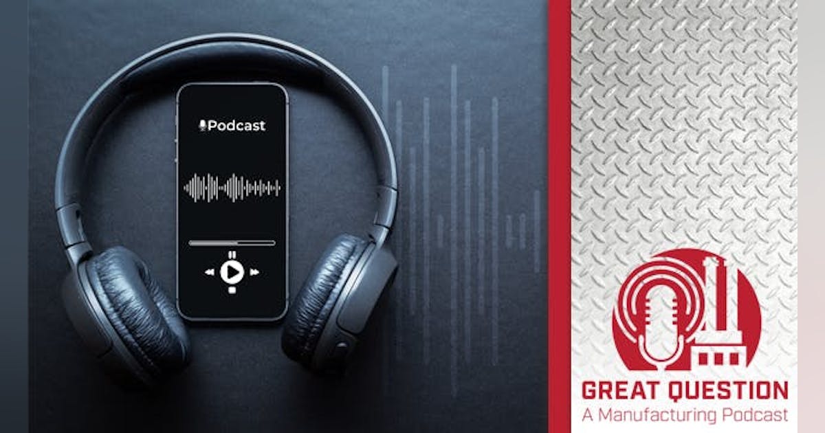 Podcast: Introducing Great Question: A Manufacturing Podcast | Plant ... Podcast: Introducing Great Question: A Manufacturing Podcast | Plant ...